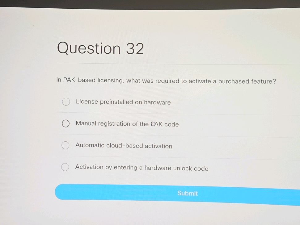 Question 32 In PAK-based licensing, what was