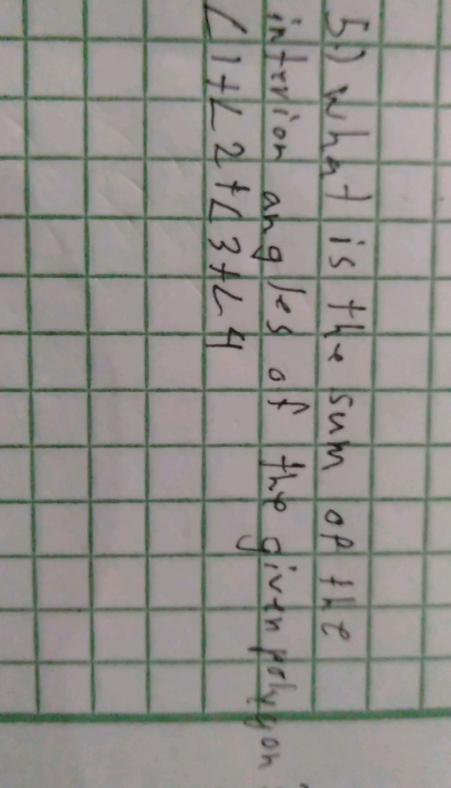 5) What is the sum of the interior angles of | StudyX