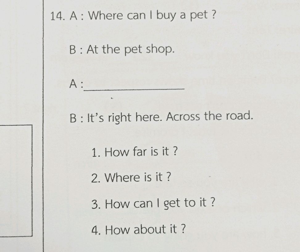 A: Where can I buy a pet ? B: At the pet