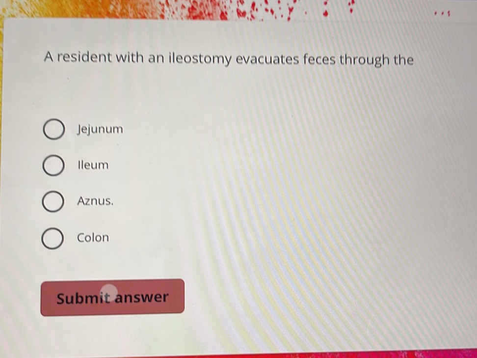 A resident with an ileostomy evacuates feces | StudyX