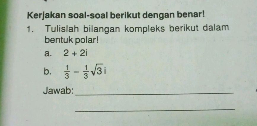1. Tulislah bilangan kompleks berikut dalam | StudyX
