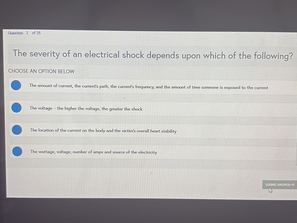 The severity of an electrical shock depends