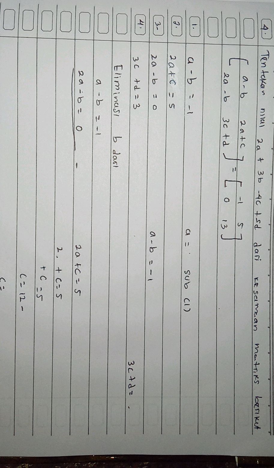 Tentukan nilai $2a + 3b - 4c + 5d$ dari | StudyX