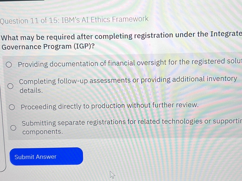 Question 11 of 15: IBM's AI Ethics Framework | StudyX