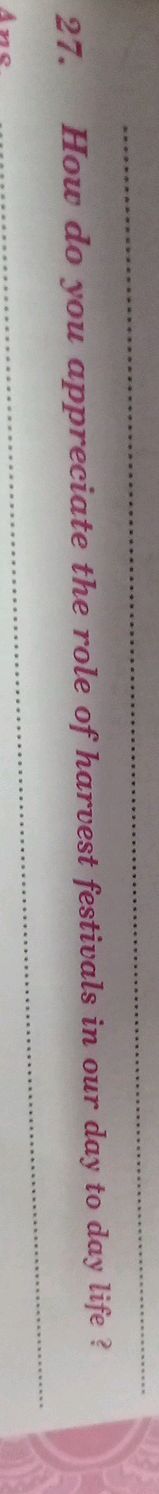 27. How do you appreciate the role of | StudyX