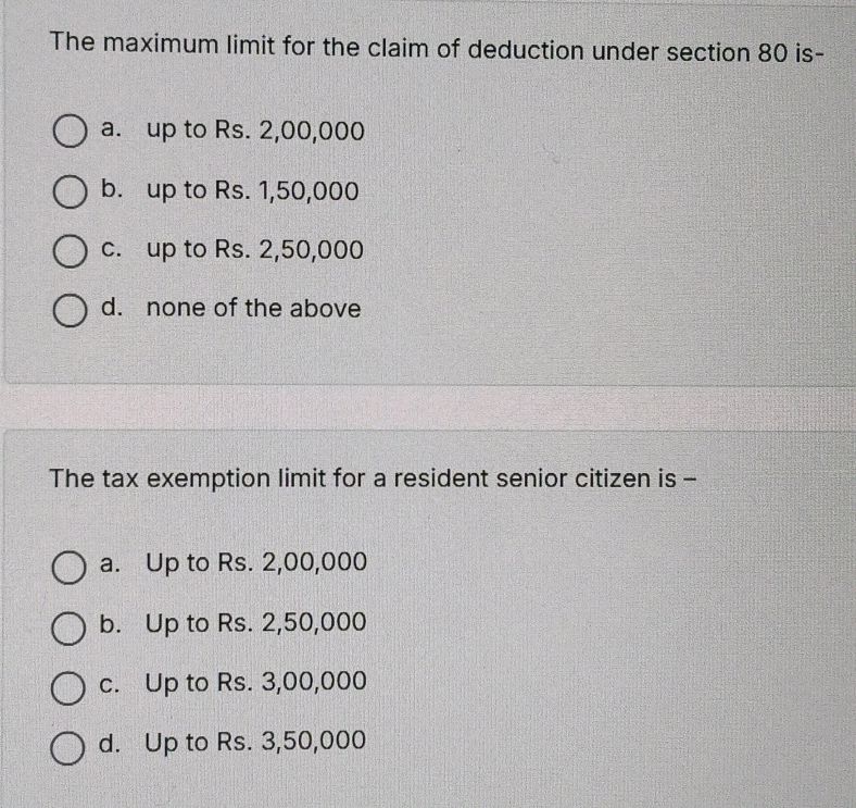 The maximum limit for the claim of deduction | StudyX