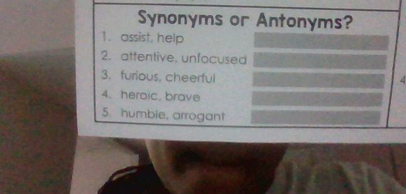 Synonyms or Antonyms? 1. assist, help 2. | StudyX