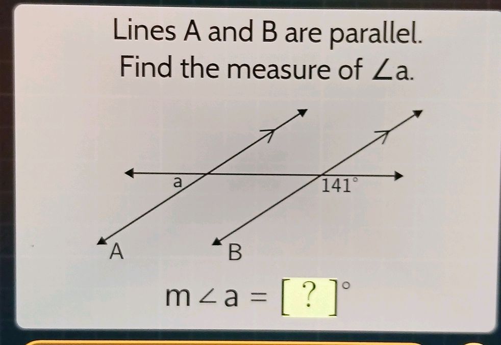 Lines A and B are parallel. Find the measure | StudyX