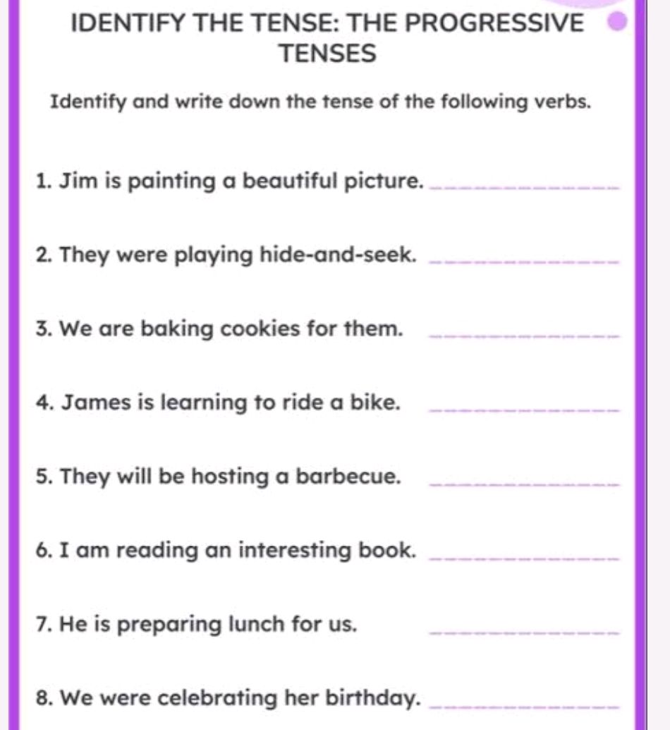 IDENTIFY THE TENSE: THE PROGRESSIVE TENSES | StudyX