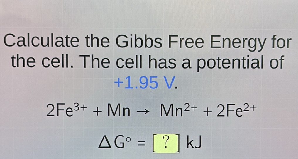 Calculate the Gibbs Free Energy for the | StudyX