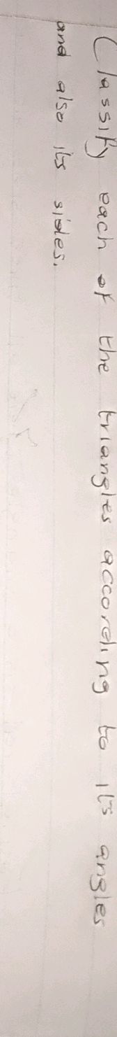 Classify each of the triangles according to | StudyX