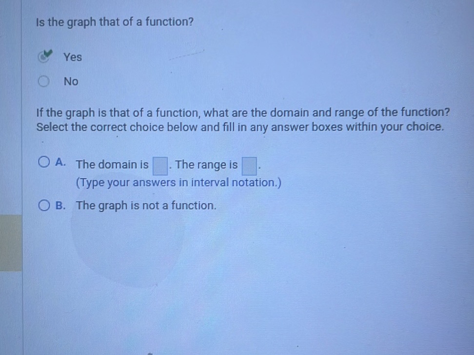 Is the graph that of a function? Yes No If | StudyX