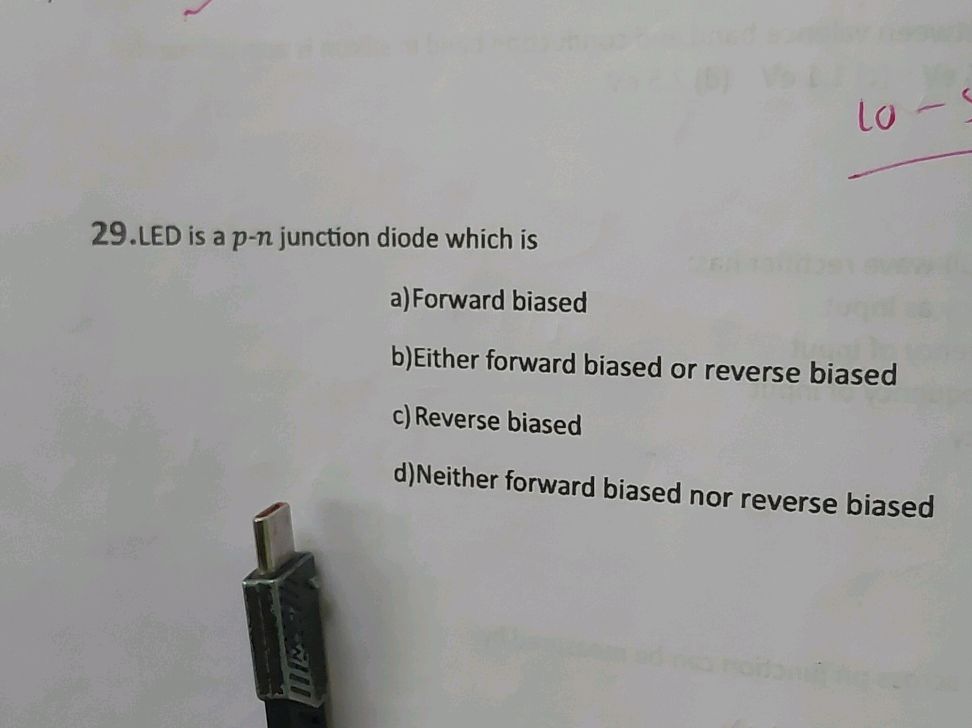 29.LED is a $p-n$ junction diode which is a) | StudyX