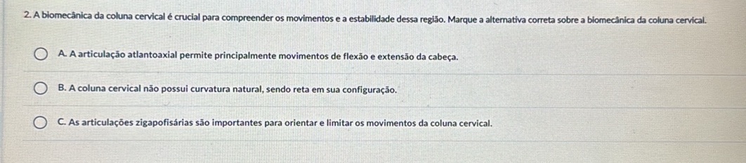 2. A biomecânica da coluna cervical é | StudyX