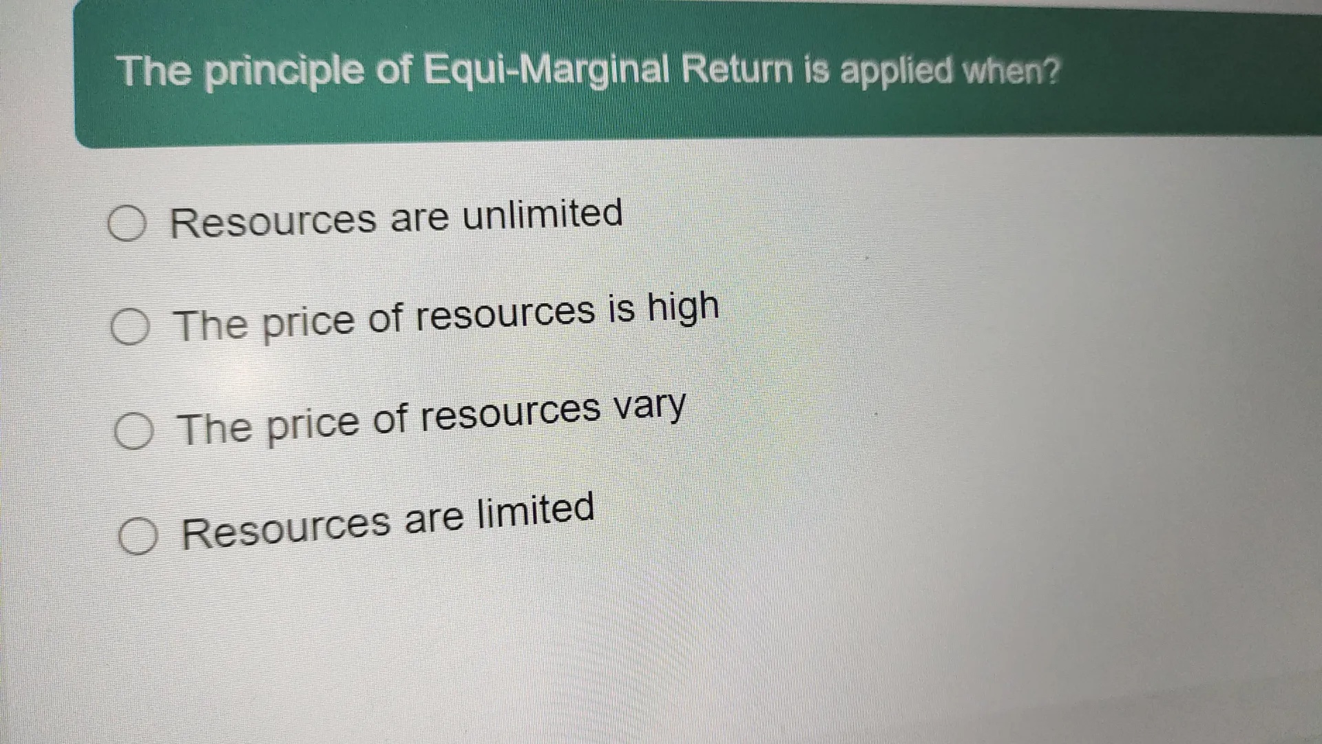 The principle of Equi-Marginal Return is | StudyX