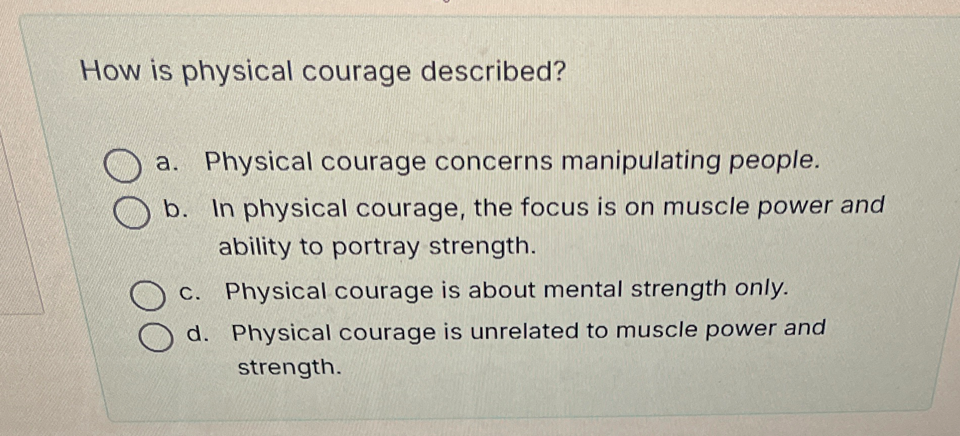 How is physical courage described a Physical | StudyX