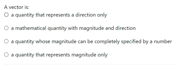 A vector is a quantity that represents a | StudyX