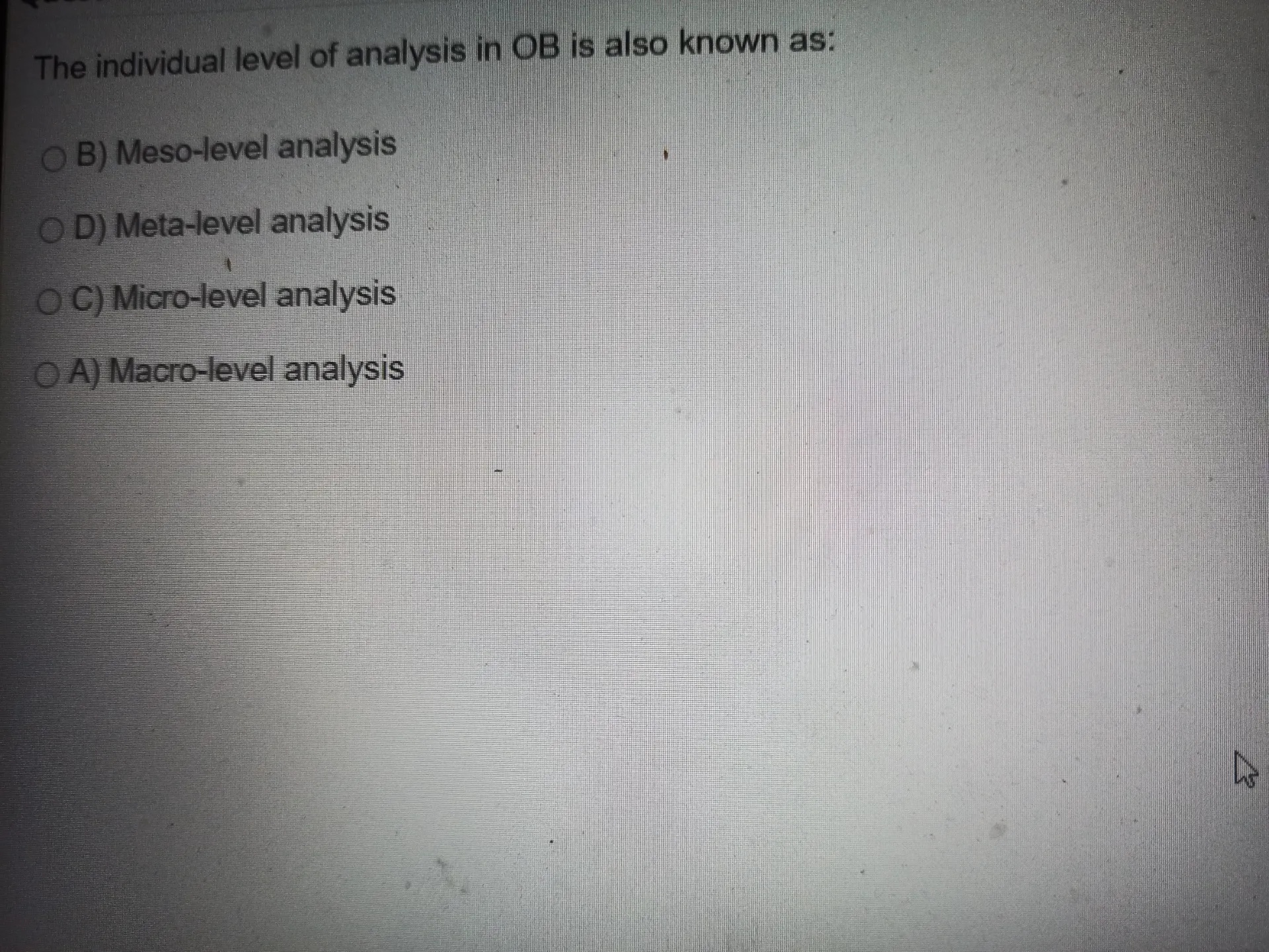 The individual level of analysis in OB is | StudyX