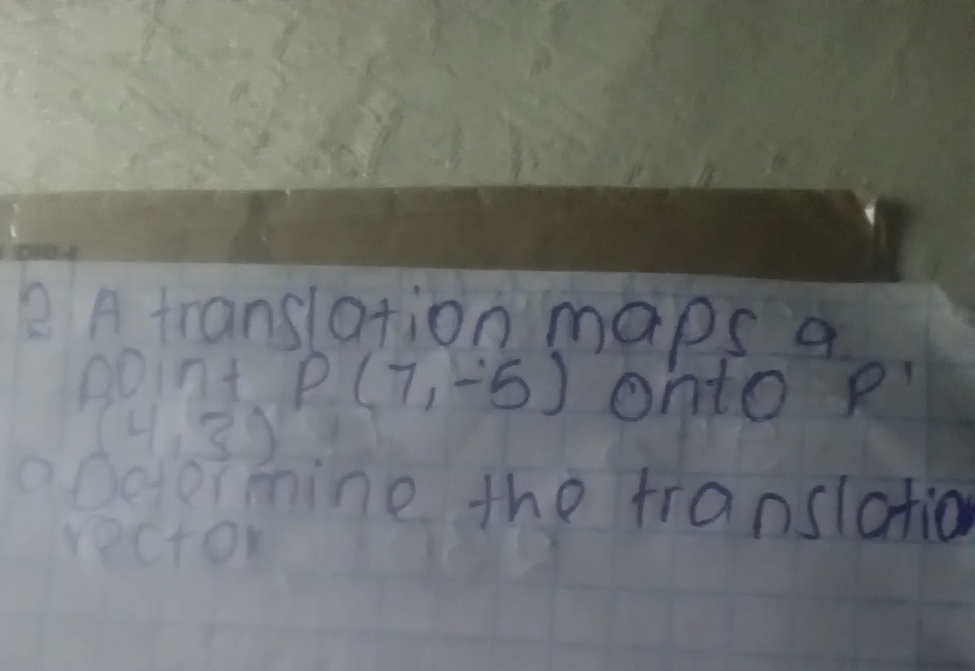 2 A translation maps a point P (7-5) onto | StudyX