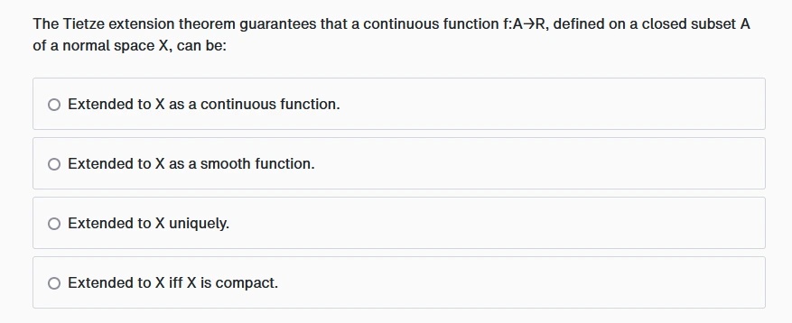 The Tietze extension theorem guarantees that | StudyX