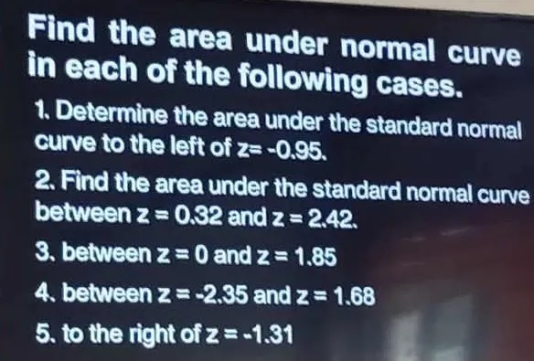 Find the area under normal curve in each of | StudyX