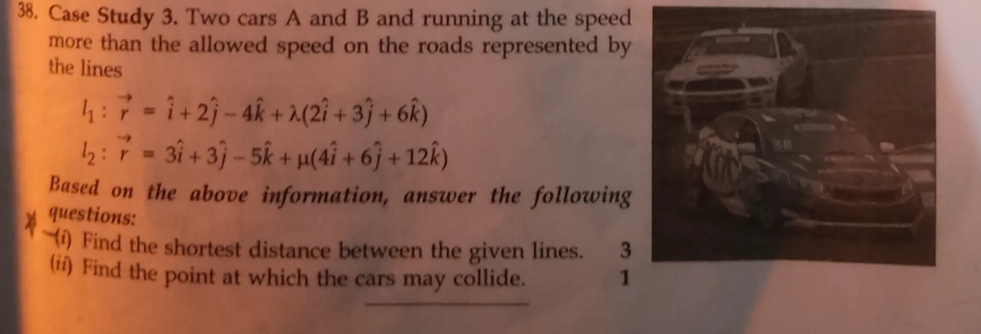 38 Case Study 3 Two cars A and B and running