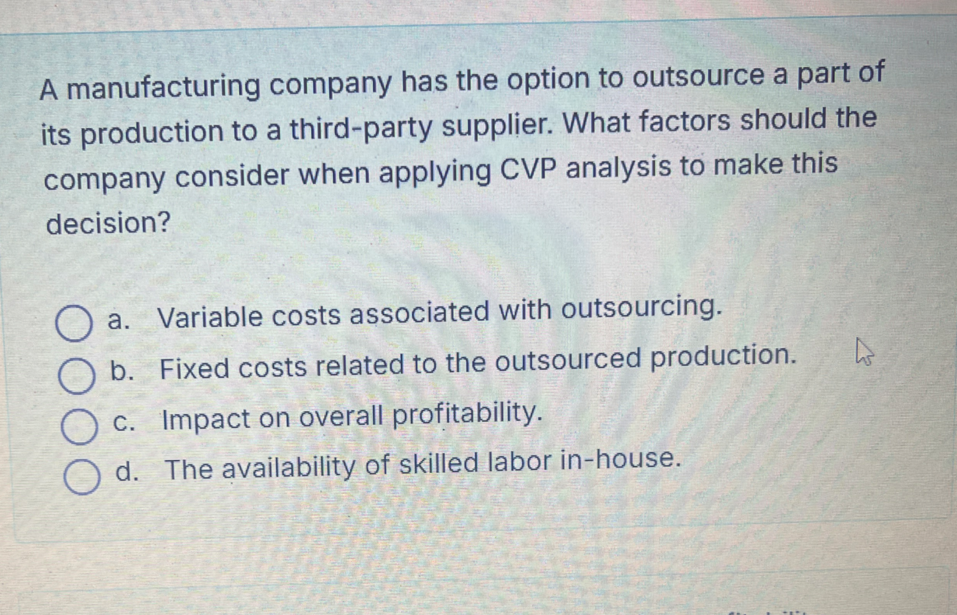 A manufacturing company has the option to | StudyX