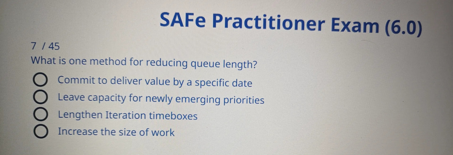 7/45 SAFe Practitioner Exam (60) What is one