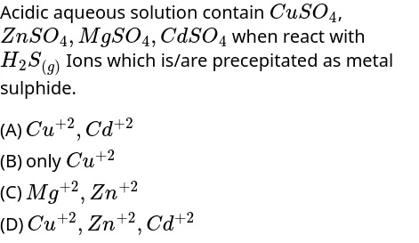 Acidic aqueous solution contain CuSO4 ZnSO4 | StudyX