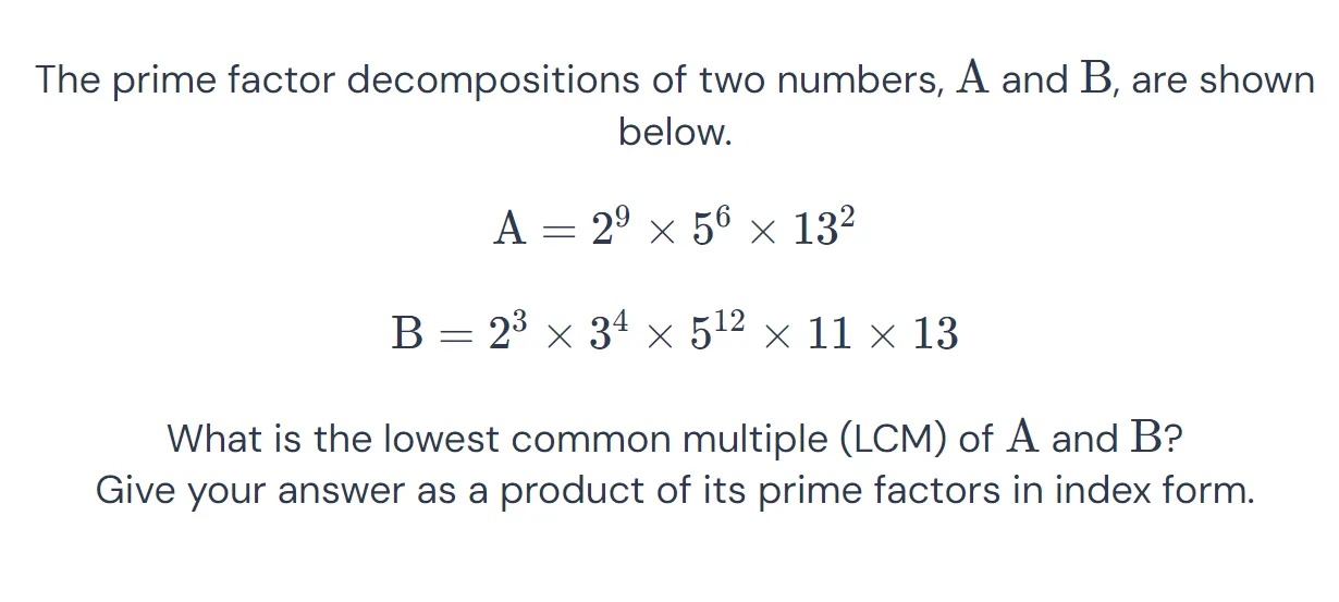 The prime factor decompositions of two | StudyX