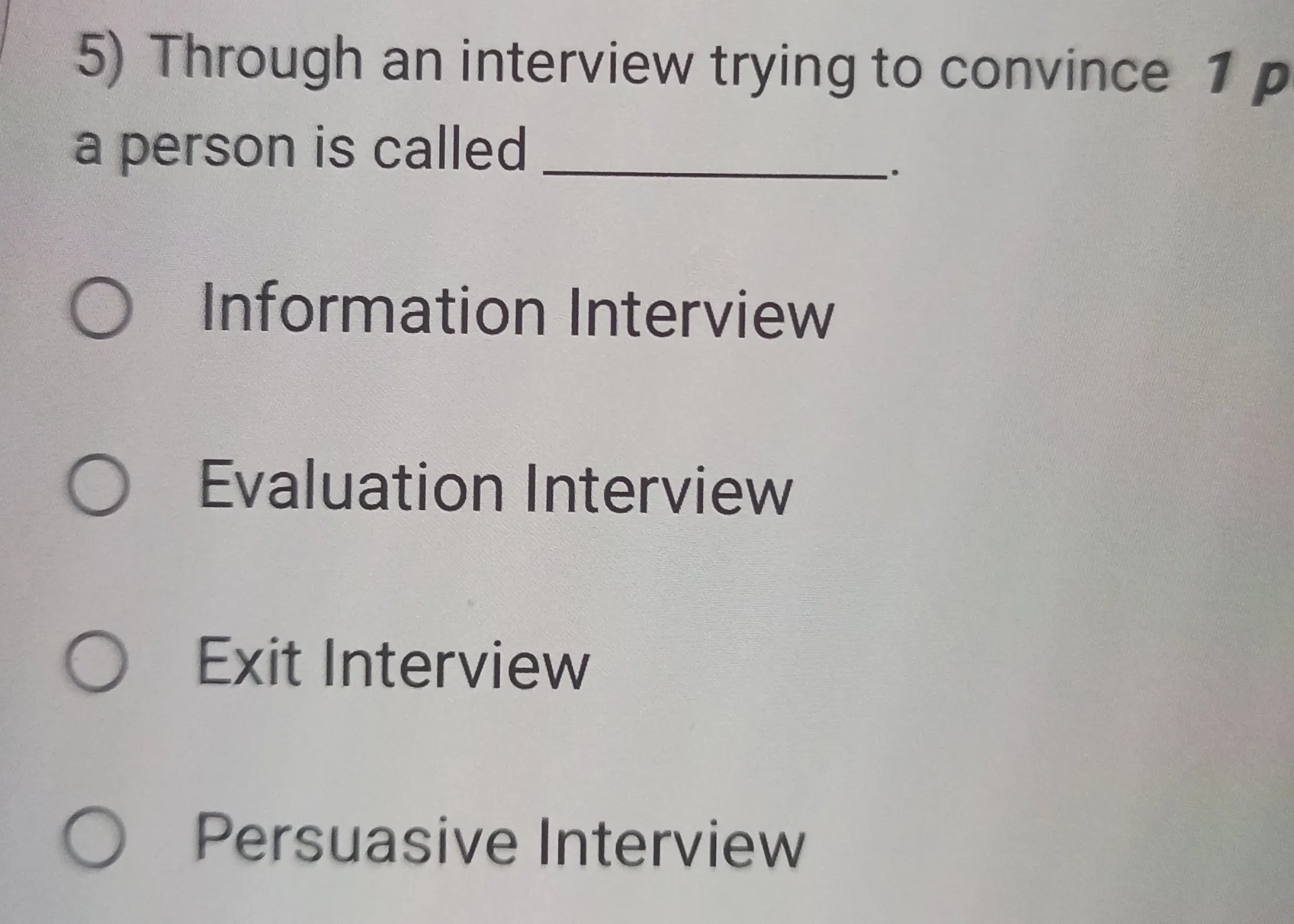 5) Through an interview trying to convince a