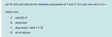 Let T G A(V) and m(x) be the minimal | StudyX