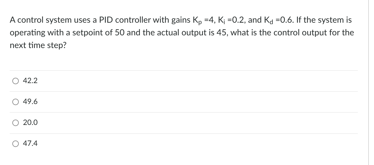 A control system uses a PID controller with | StudyX