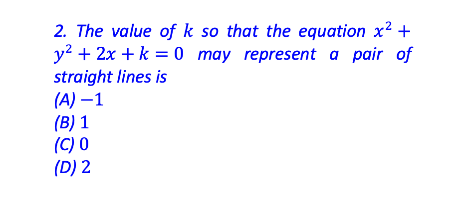 2. The value of *k* so that the equation | StudyX