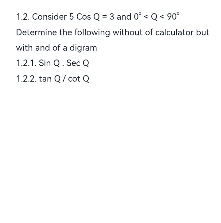 Consider 5 Cos Q = 3 and 0°