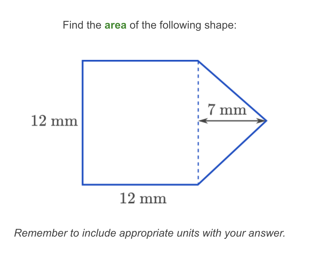 Find the area of the following shape: 7 mm | StudyX