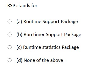 RSP stands for (a) Runtime Support Package | StudyX