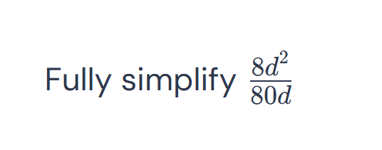 Simplifying the expression 8d^2 / 80d | StudyX