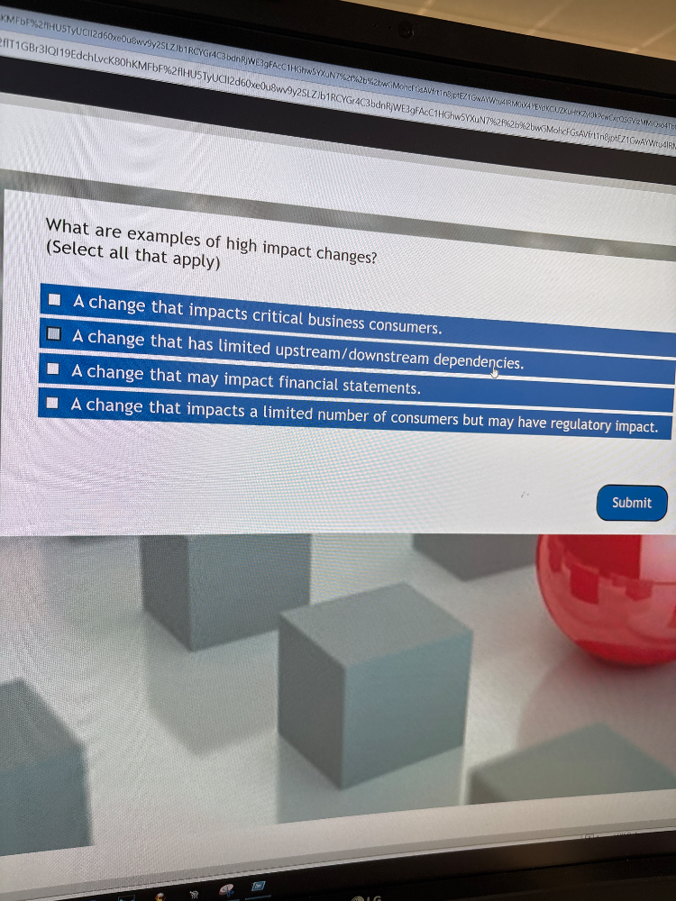 What are examples of high impact changes? | StudyX