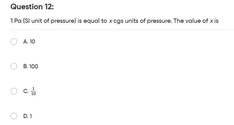 Question 12: 1 Pa (SI unit of pressure) is | StudyX