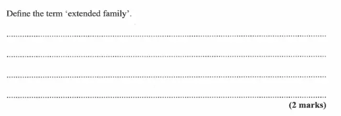 Define the term 'extended family'. (2 marks) | StudyX