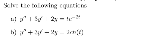 Solve the following equations a) $y'' + 3y'