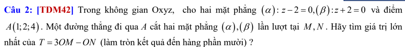 Câu 2: [TDM42] Trong không gian Oxyz, cho | StudyX