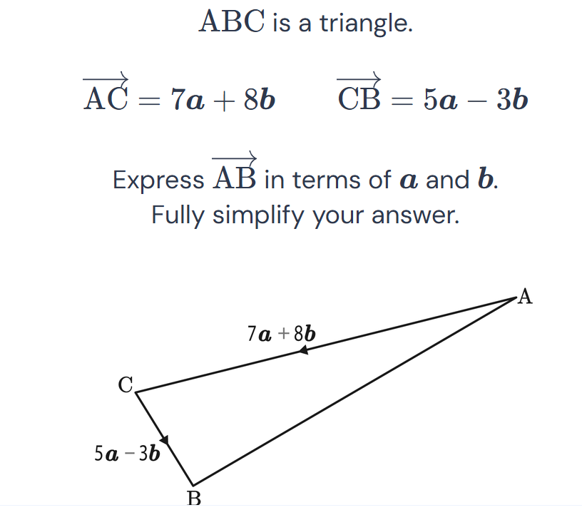 ABC is a triangle. $ {AC} = 7 {a} + 8 {b}$ | StudyX
