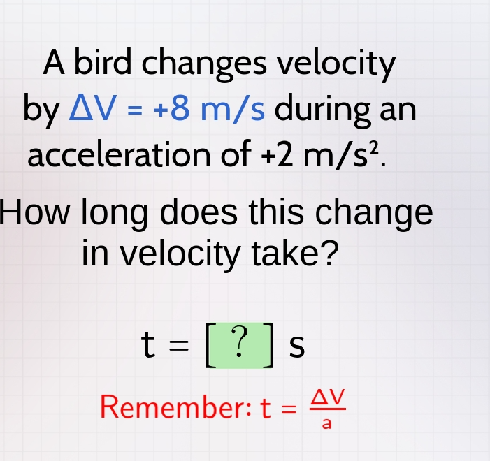 A bird changes velocity by $ V = +8 { | StudyX