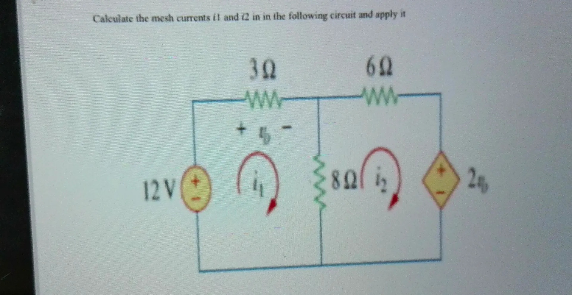 Calculate the mesh currents i1 and i2 in the | StudyX
