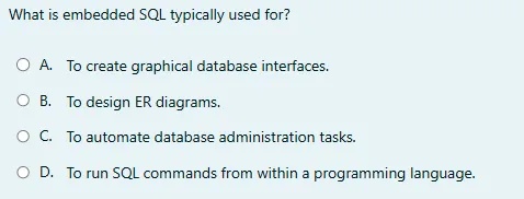 What is embedded SQL typically used for A To | StudyX