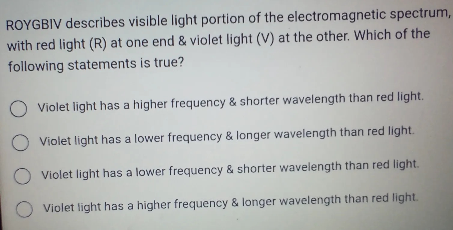 ROYGBIV describes visible light portion of | StudyX