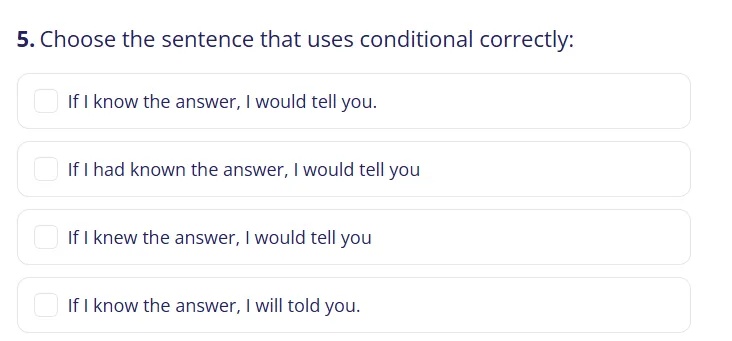 5 Choose the sentence that uses conditional | StudyX