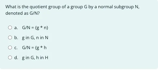 What is the quotient group of a group G by a | StudyX
